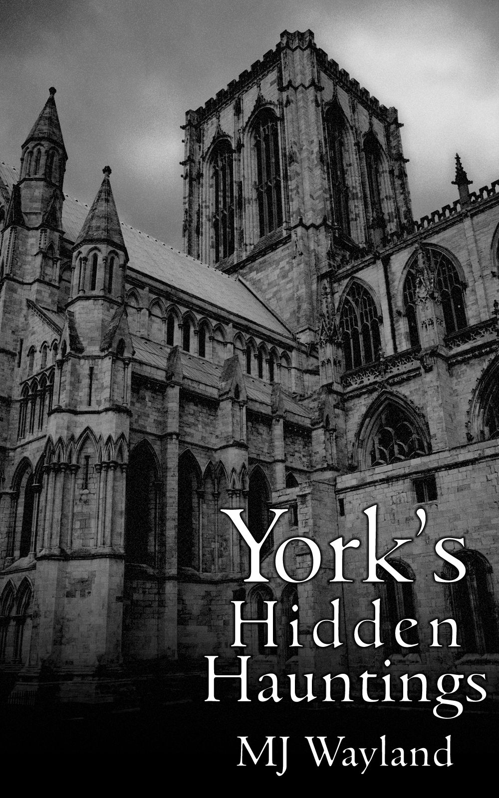 York Ghosts - Hidden Hauntings of York